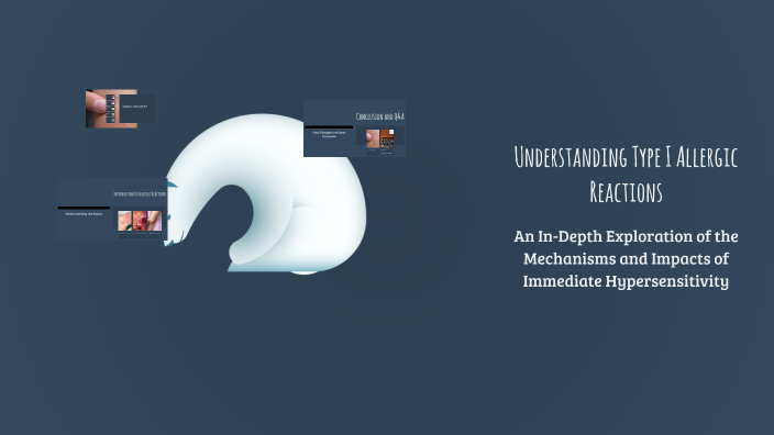 Understanding Type I Allergic Reactions by Samat Zainullin on Prezi
