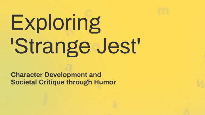 Exploring 'Strange Jest' by falicya c on Prezi