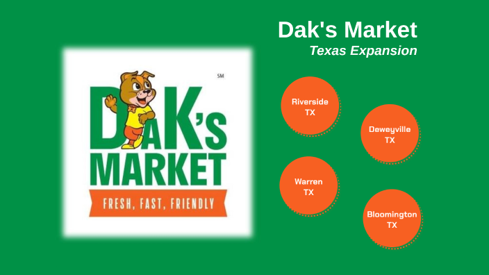 Dak's Market - Texas Expansion by Geoff Bernhard on Prezi