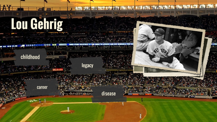Lou Gehrig by moriah bartels on Prezi