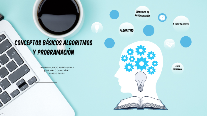 CONCEPTOS BASICOS ALGORITMOS Y PROGRAMACIÓN by Jose Pablo Cano Velez on Prezi