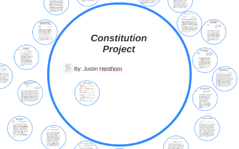Constitution Project by Justin Henthorn on Prezi