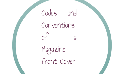 Codes and Conventions of Magazine Front Covers by Annie Johnson on Prezi