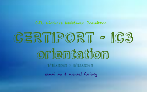 Certiport - IC3 Orientation by S M on Prezi