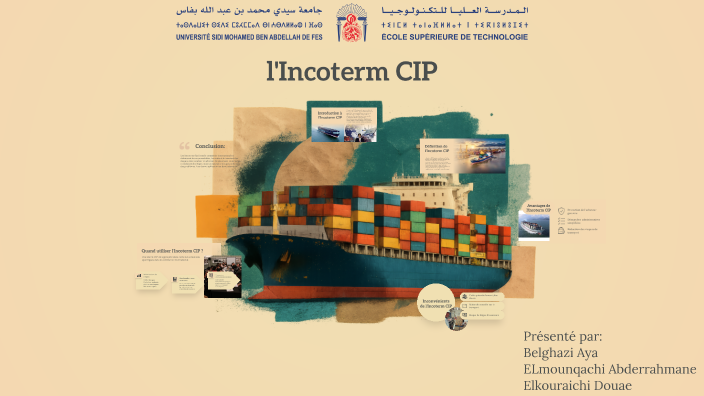 Comprendre l'Incoterm CIP by Douae Elkouraichi on Prezi