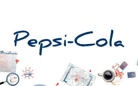 Pepsi-Cola by Emily Nostrant on Prezi