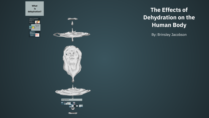 The Effects of Dehydration on the Human Body by Brinsley Jacobson on Prezi