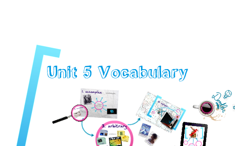Unit 5 Vocabulary Words by Anna Porter on Prezi