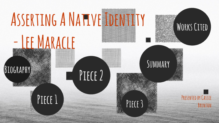 Asserting A Native Identity - Lee Maracle by Cassie Brunton on Prezi