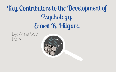 Key Contributors to the Development of Psychology: Ernest Hilgard by ...