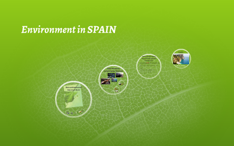 Environment In SPAIN by on Prezi