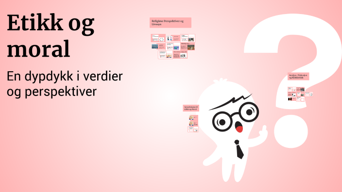Etikk og moral by Liv Arneng on Prezi