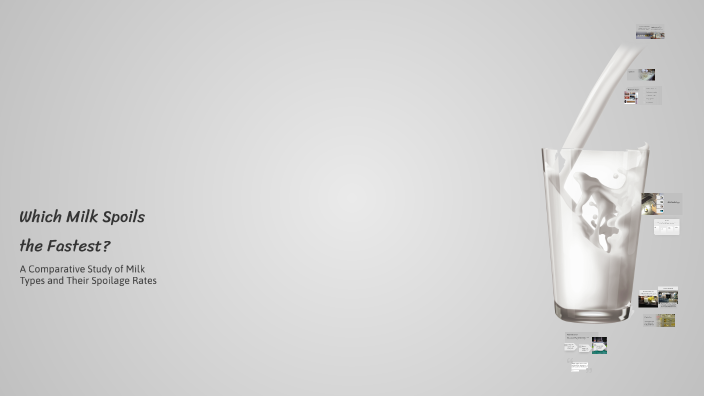 Which Milk Spoils the Fastest? by Valarie Brown on Prezi