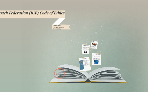 International Coach Federation (ICF) Code of Ethics by on Prezi