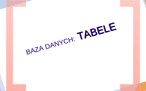 Baza danych by Barbara Michalik on Prezi