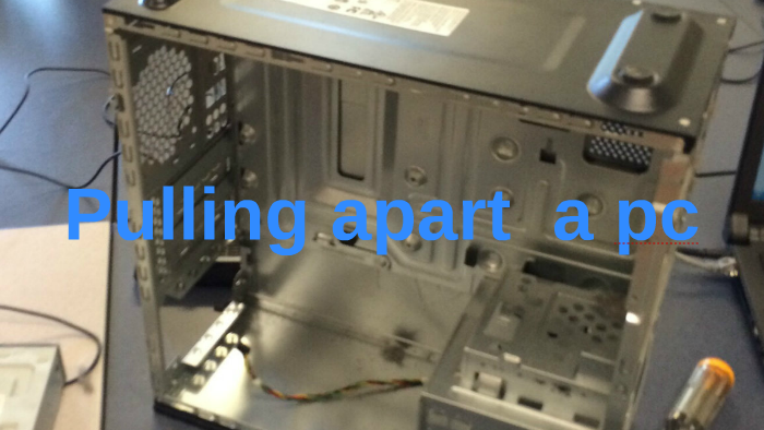 Pulling apart/putting together a pc by krazydude4 :D on Prezi