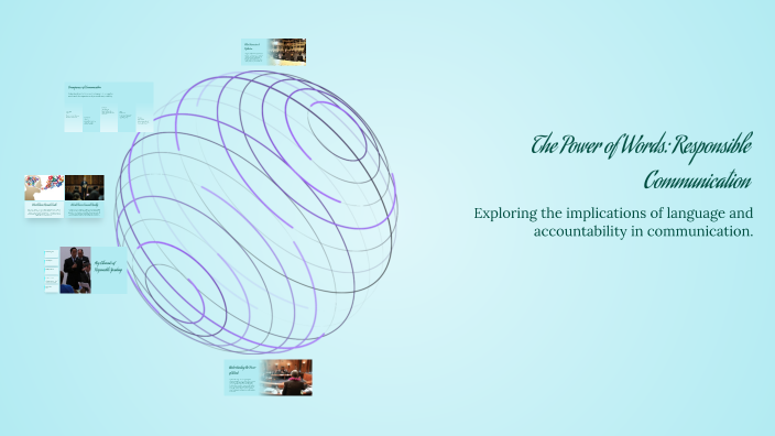 The Power of Words: Responsible Communication by Danielle Joyce on Prezi