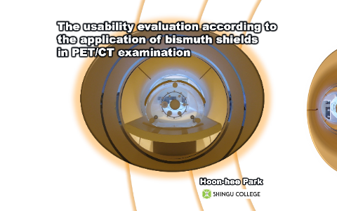 bismuth shields in PET/CT examination PHH by Ji-Hyeon Kim on Prezi