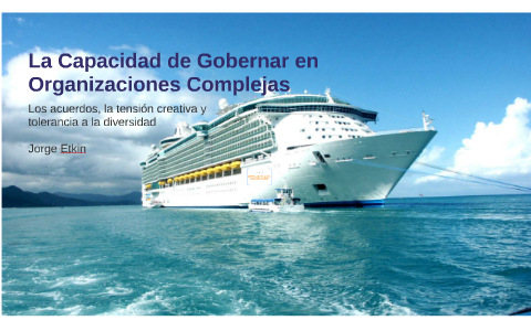 La Capacidad de Gobernar en Organizaciones Complejas by Ydelbys Pérez ...