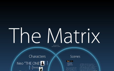The Matrix Connections by Matthew Stewart on Prezi