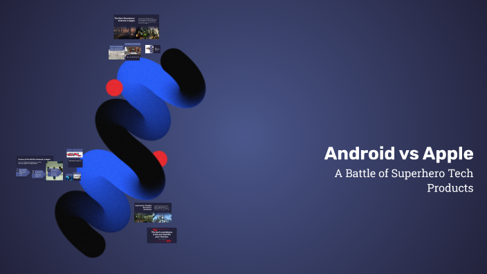 Android vs Apple by Nikhil Patel on Prezi