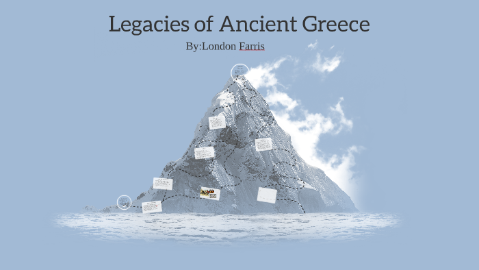 Legacies of Ancient Greece by london Farris on Prezi