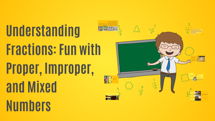 Understanding Fractions: Fun with Proper, Improper, and Mixed Numbers ...