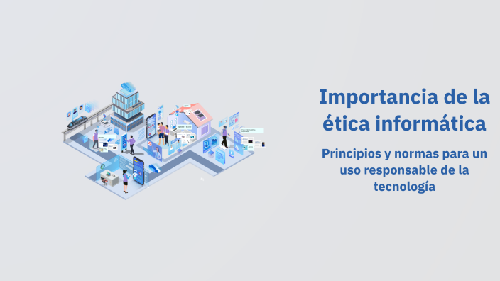 Importancia de la ética informática by Brandon suarez on Prezi