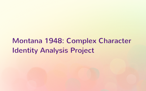Montana 1948: Complex Character Identity Analysis Project by Yoshino ...