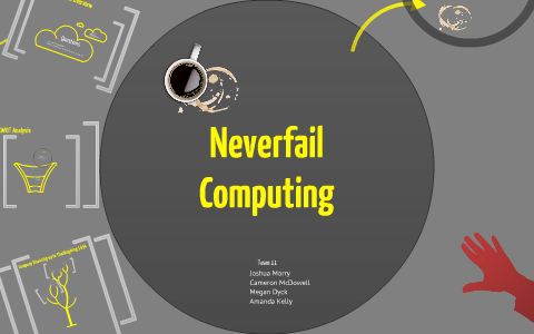 Neverfail Computing by Amanda Senkowski on Prezi