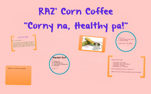 Corn Coffee by on Prezi
