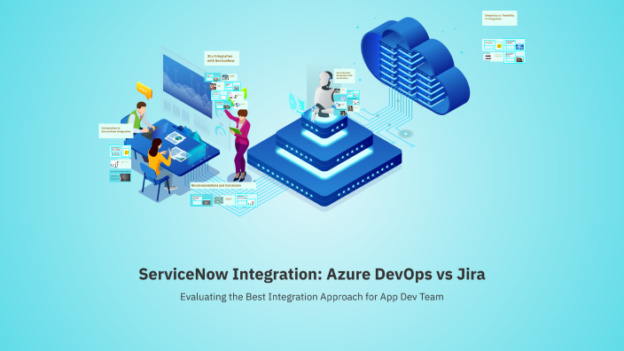 ServiceNow Integration: Azure DevOps vs Jira by Gustave Gbossou on Prezi