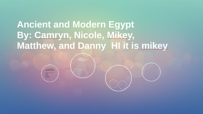 Ancient and Modern Egypt by Sienna F on Prezi