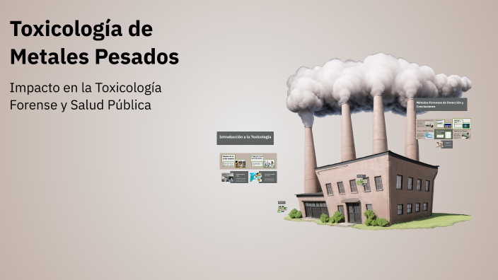 Toxicología de Metales Pesados by ANDREA RAMIREZ MONTER on Prezi