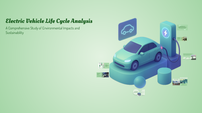Electric Vehicle Life Cycle Analysis by Zeke Hassan on Prezi