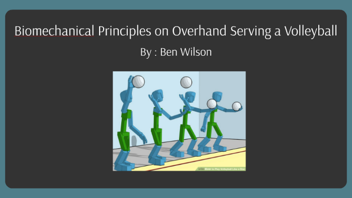 Biomechanical Principles on Serving a volley ball by Ben Wilson on Prezi