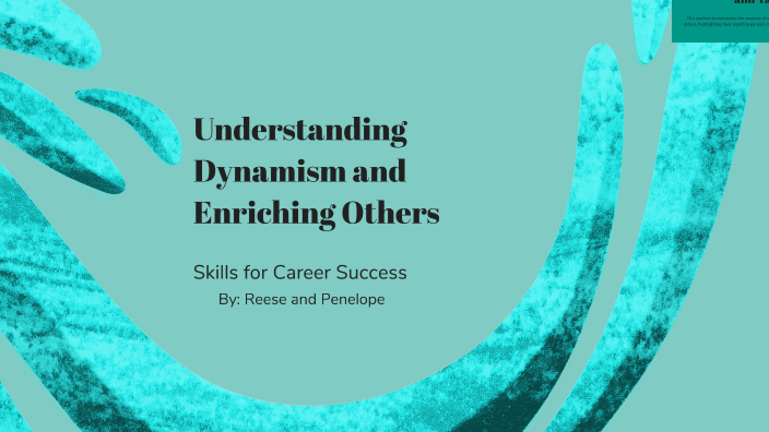 What is Dynamism and Enriching Others? by Penelope Heaton on Prezi