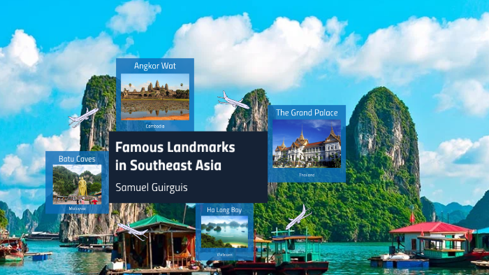 Famous Landmarks in Southeast Asia by Samuel Guirguis on Prezi