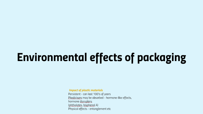 Environmental impact of packaging by Richard Marshall on Prezi