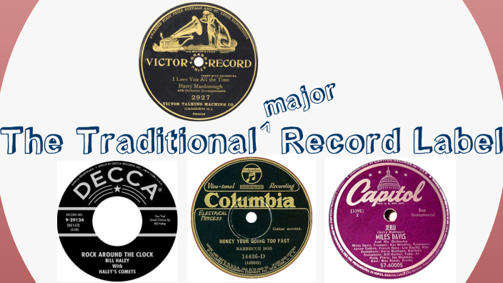 The Traditional Record Label by Ron Marschall on Prezi