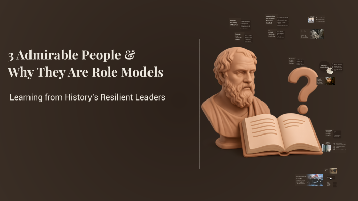 3 Admirable People & Why They Are Role Models by Zeynep Coştur on Prezi