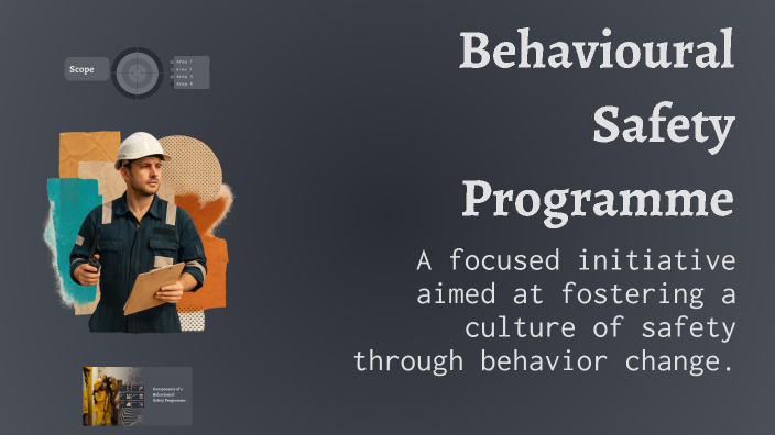 Behavioural Safety Programme by naz singh on Prezi