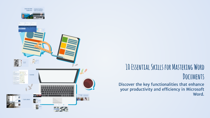 10 Essential Skills for Mastering Word Documents by peyton saechao on Prezi