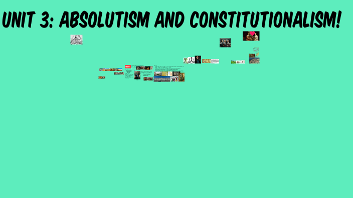Unit 3: Absolutism and constitutionalism! by Caleb Terry on Prezi