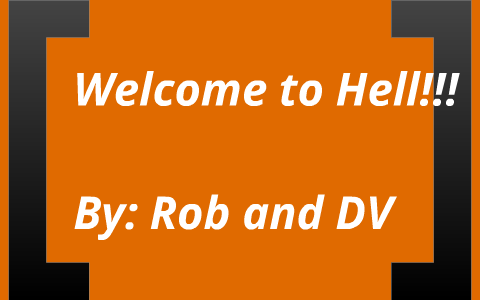 Welcome to Hell by stevy desir on Prezi