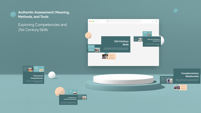 Authentic Assessment: Meaning, Methods, and Tools by thea on Prezi