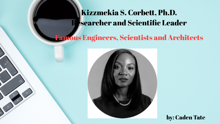 Kizzmekia S. Corbett, Ph.D. by Caden Tate on Prezi