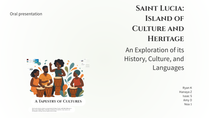 Saint Lucia: Island of Culture and Heritage by Ryan Kyedrebeogo on Prezi