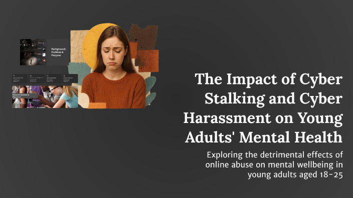 The Impact of Cyber Stalking and Cyber Harassment on Young Adults ...