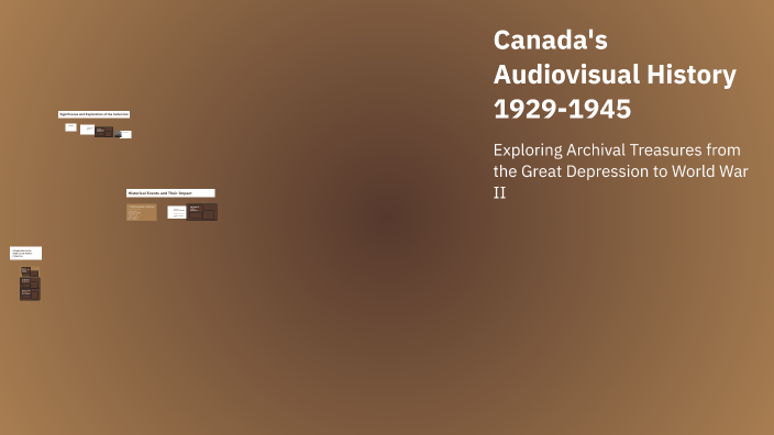 Canada's Audiovisual History 1929-1945 by Natalie Shipp on Prezi